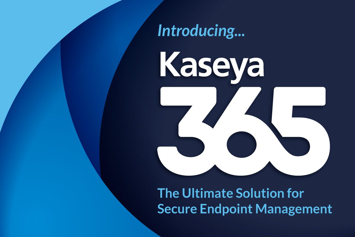 Kaseya Introduces Revolutionary New Offering, Kaseya 365, Changing the Economics of the MSP ...