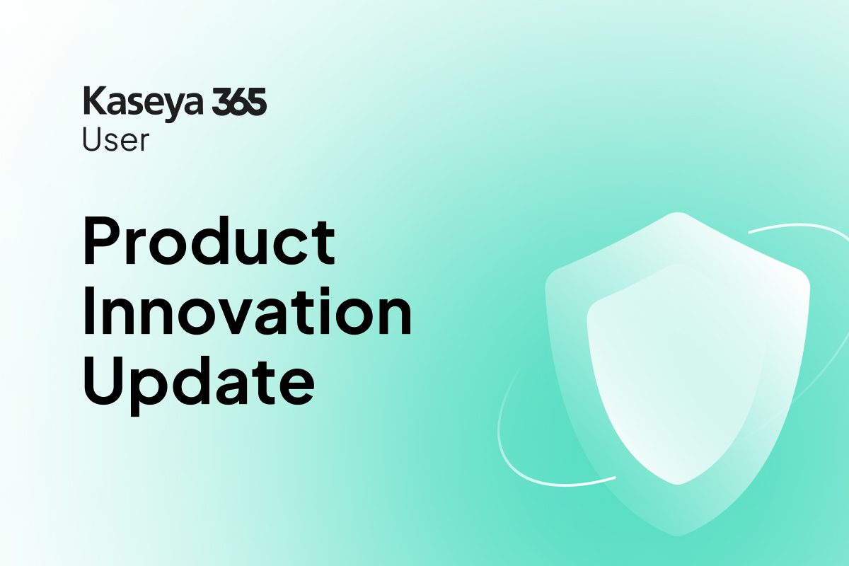 Spring 2025 Release Notes | Kaseya Innovation Spotlight