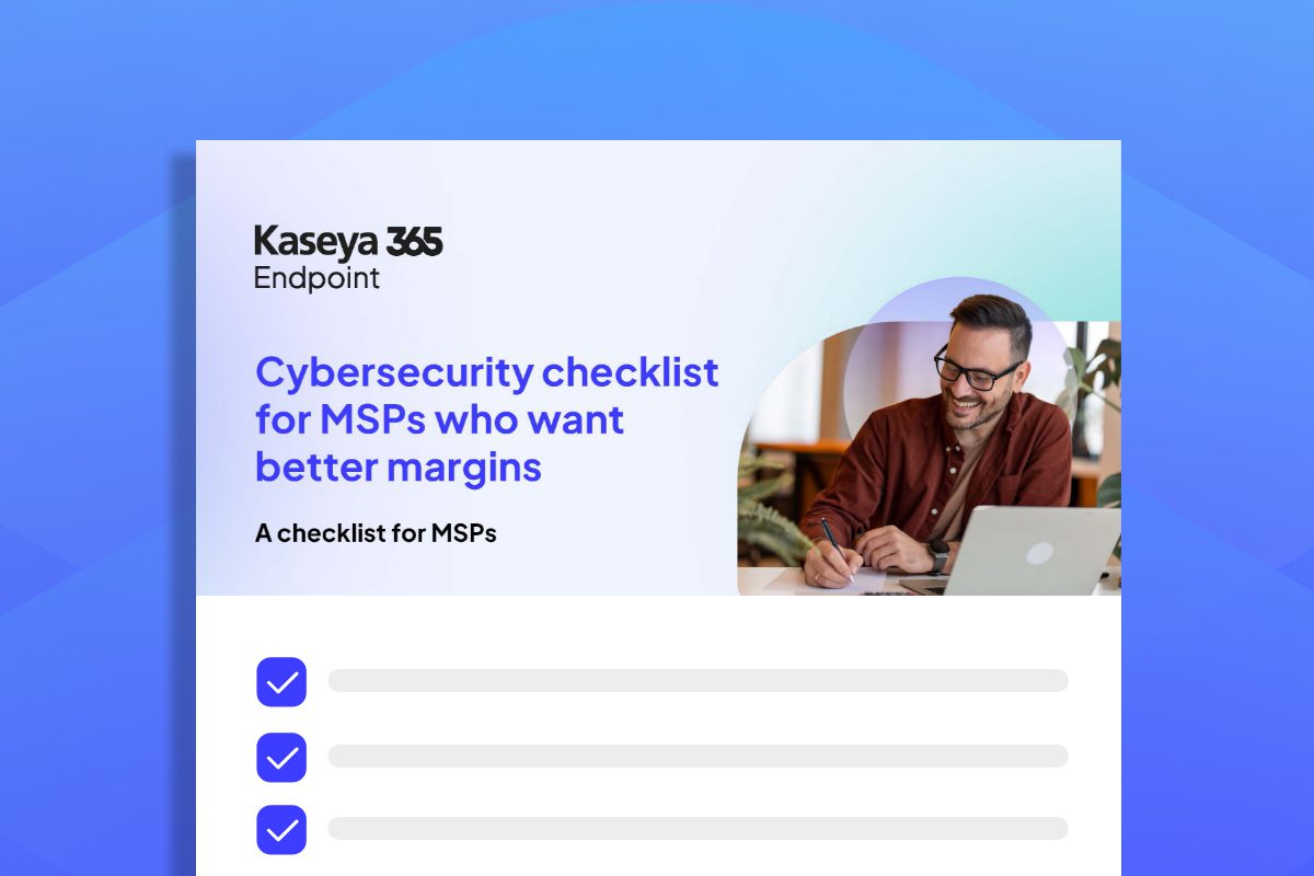 Cybersecurity checklist for MSPs who want better margins - Kaseya