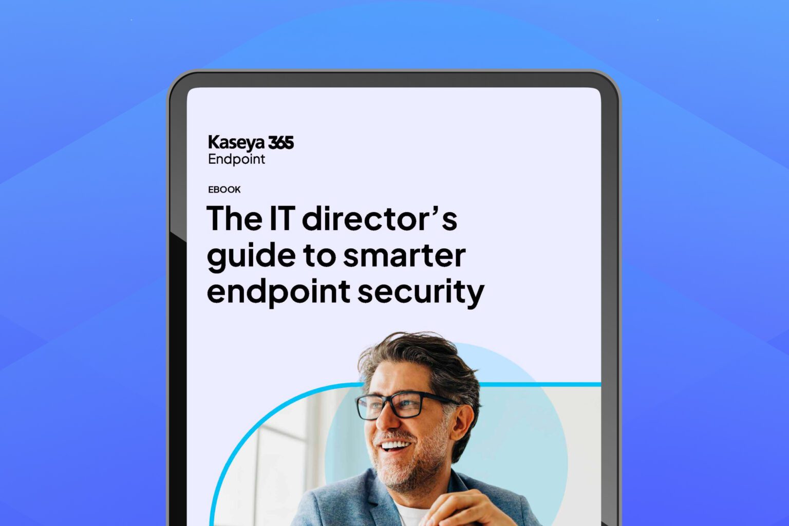 The IT director’s guide to smarter endpoint security - Kaseya