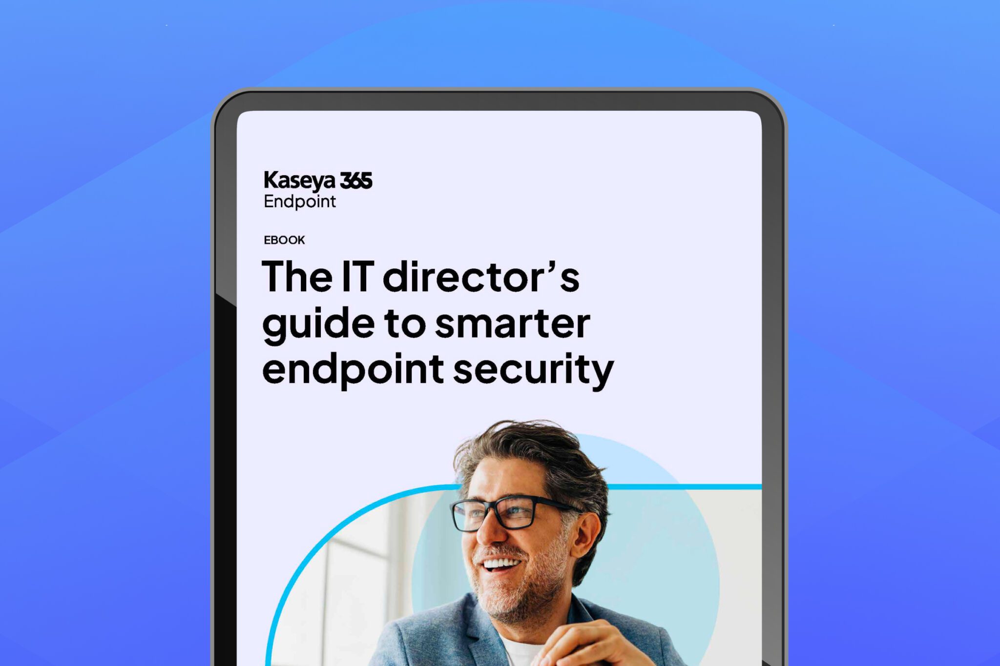 The IT director’s guide to smarter endpoint security - Kaseya