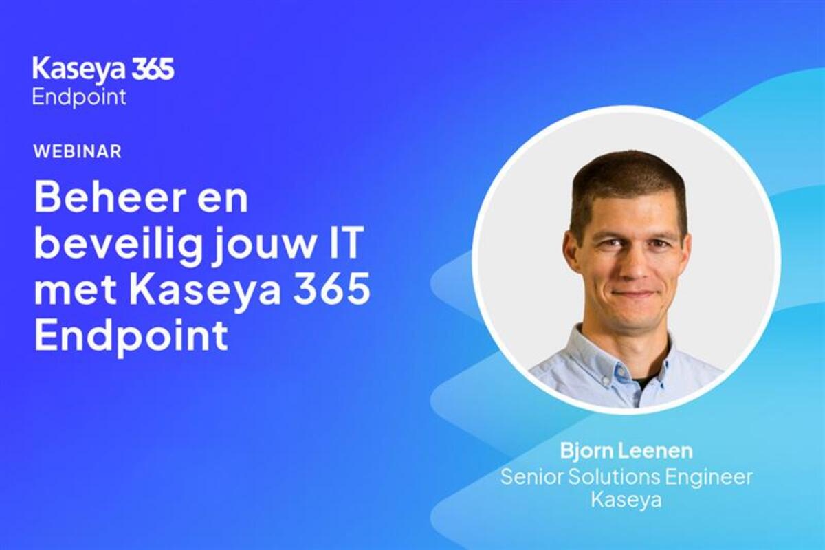 Beheer en beveilig jouw IT met Kaseya 365 Endpoint | Kaseya